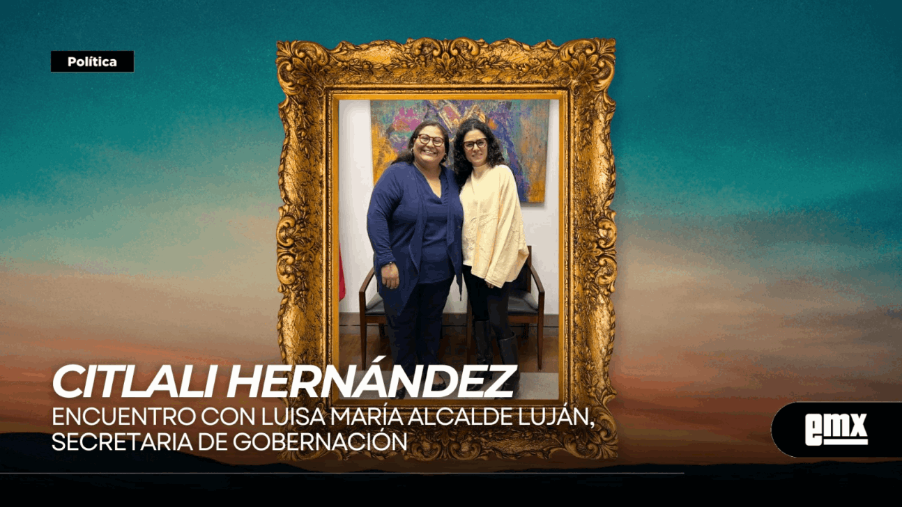 CITLALI HERNÁNDEZ… encuentro con LUISA MARÍA ALCALDE LUJ... - El Mexicano